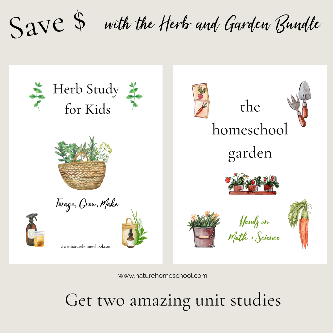 The Homeschool Garden and Herb Study Bundle – Nature Homeschool